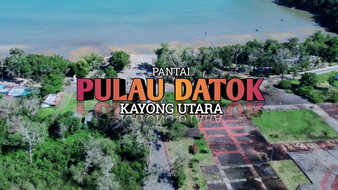 PANTAI PULAU DATOK, KAYONG UTARA | TRIP KALIMANTAN - YouTube