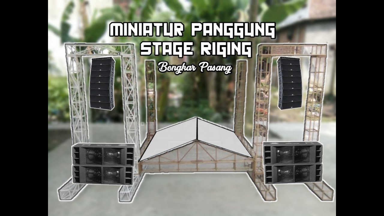 MINIATUR PANGGUNG RIGING LINE ARRAY Part 1 - YouTube