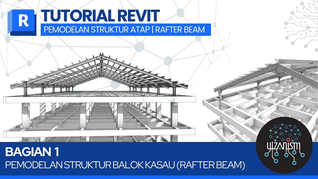 Revit 01 Pemodelan Struktur Atap dengan Balok Kasau (Rafter Beam) - YouTube