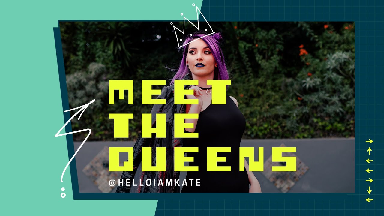 Meet the Queens: @helloiamkate - YouTube