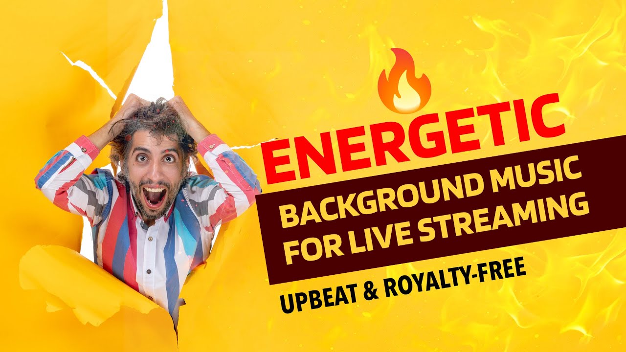 🔥 Energetic Background Music for Live Streaming | Upbeat & Royalty-Free ...