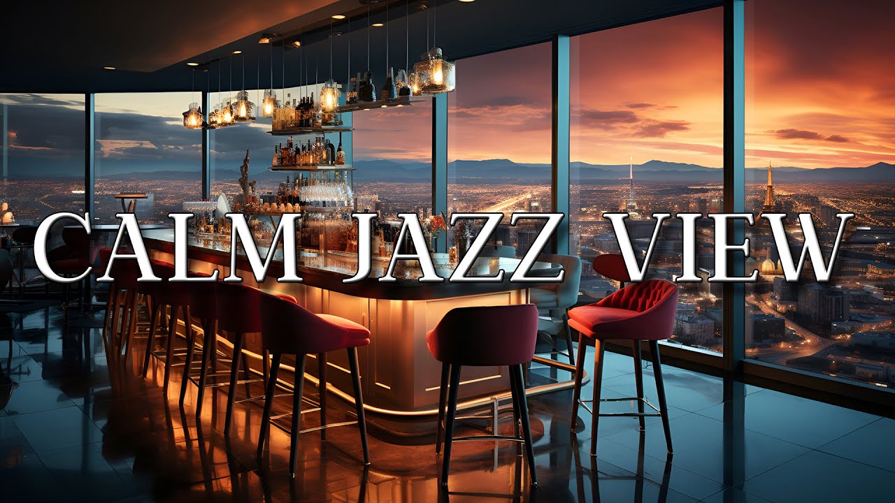 Jazz Ambiance with a View 🎹 Instrumental Piano Jazz Music for Relaxing ...
