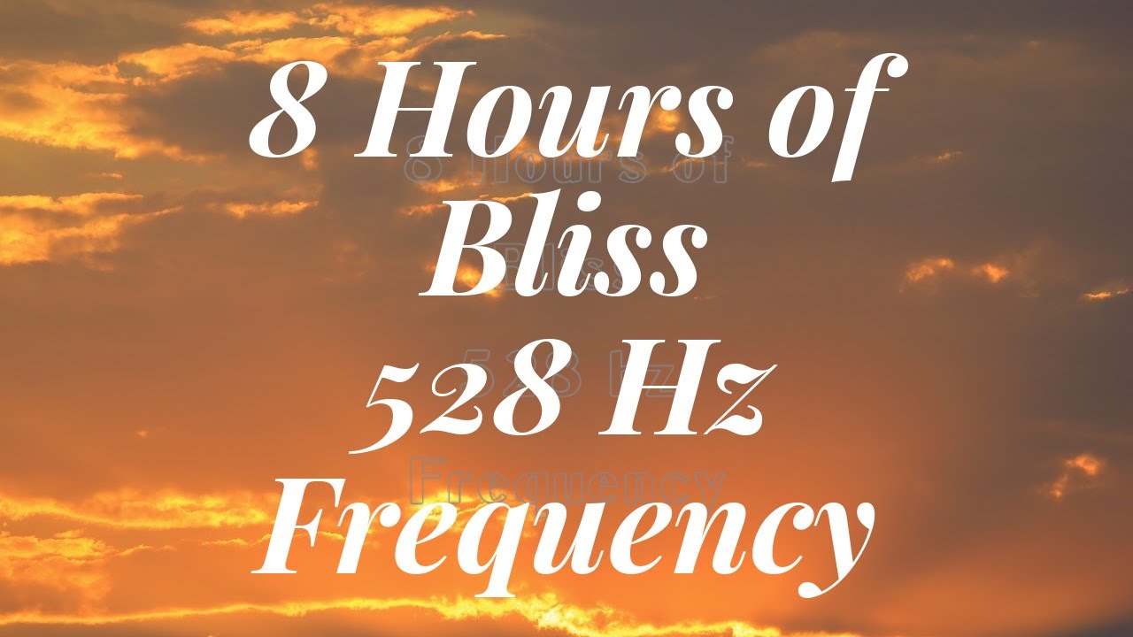 8 Hours of Bliss 528 Hz - YouTube