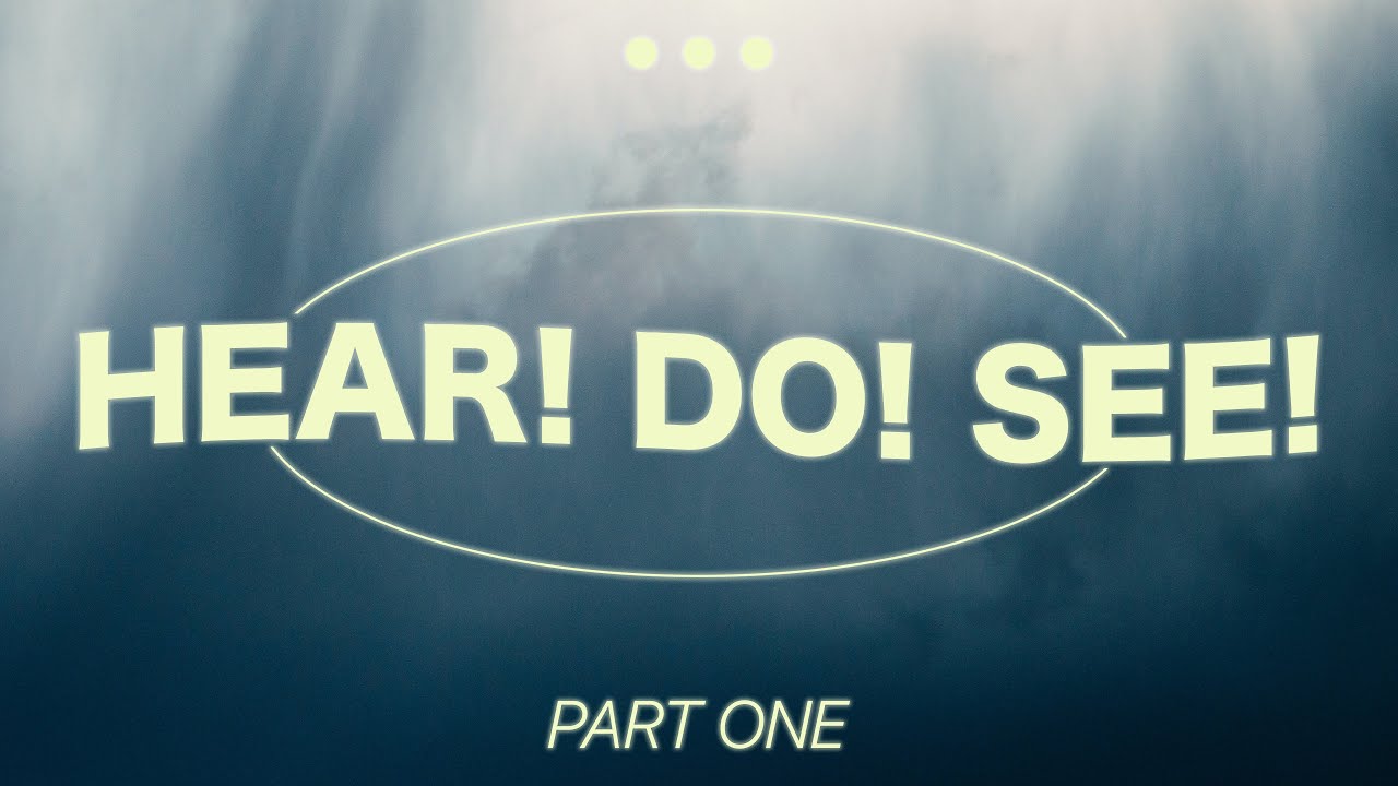 HEAR! DO! SEE! (Part 1) | 10/17 - YouTube