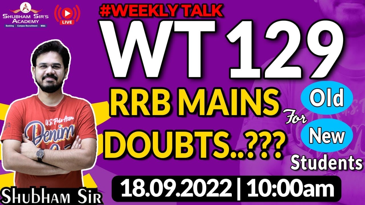 WEEKLY TALK 129 | 18.09.2022 | RRB MAINS DOUBTS.??? | Shubham Sir #SSA ...