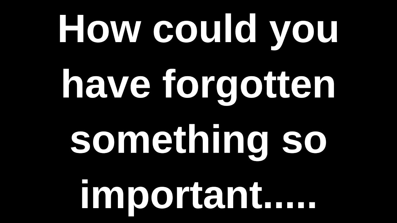 How could you have forgotten something so import....... love messages ...