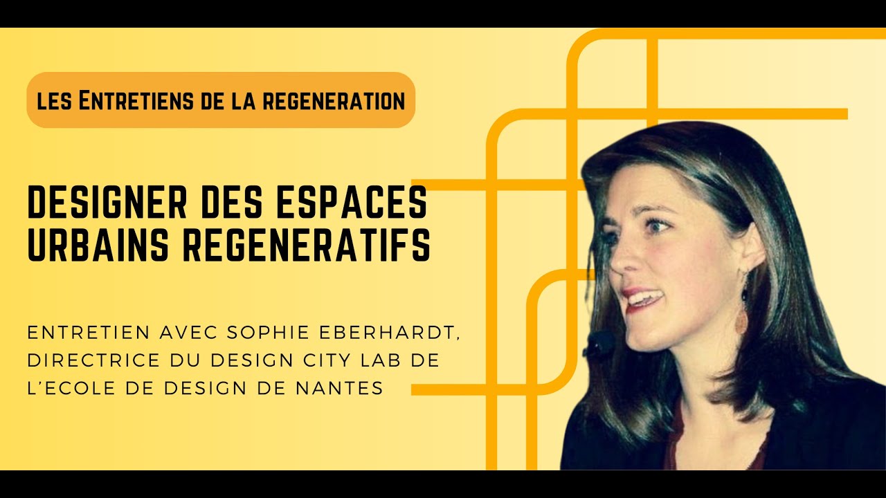 Designer des espaces urbains régénératifs avec Sophie Eberhardt - YouTube
