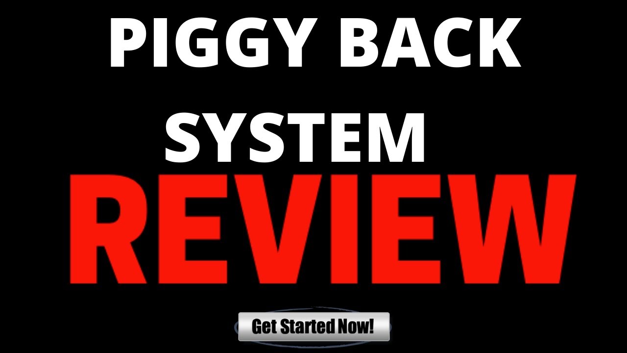 PiggyBack System Review | What is The Piggyback System 2020 - YouTube