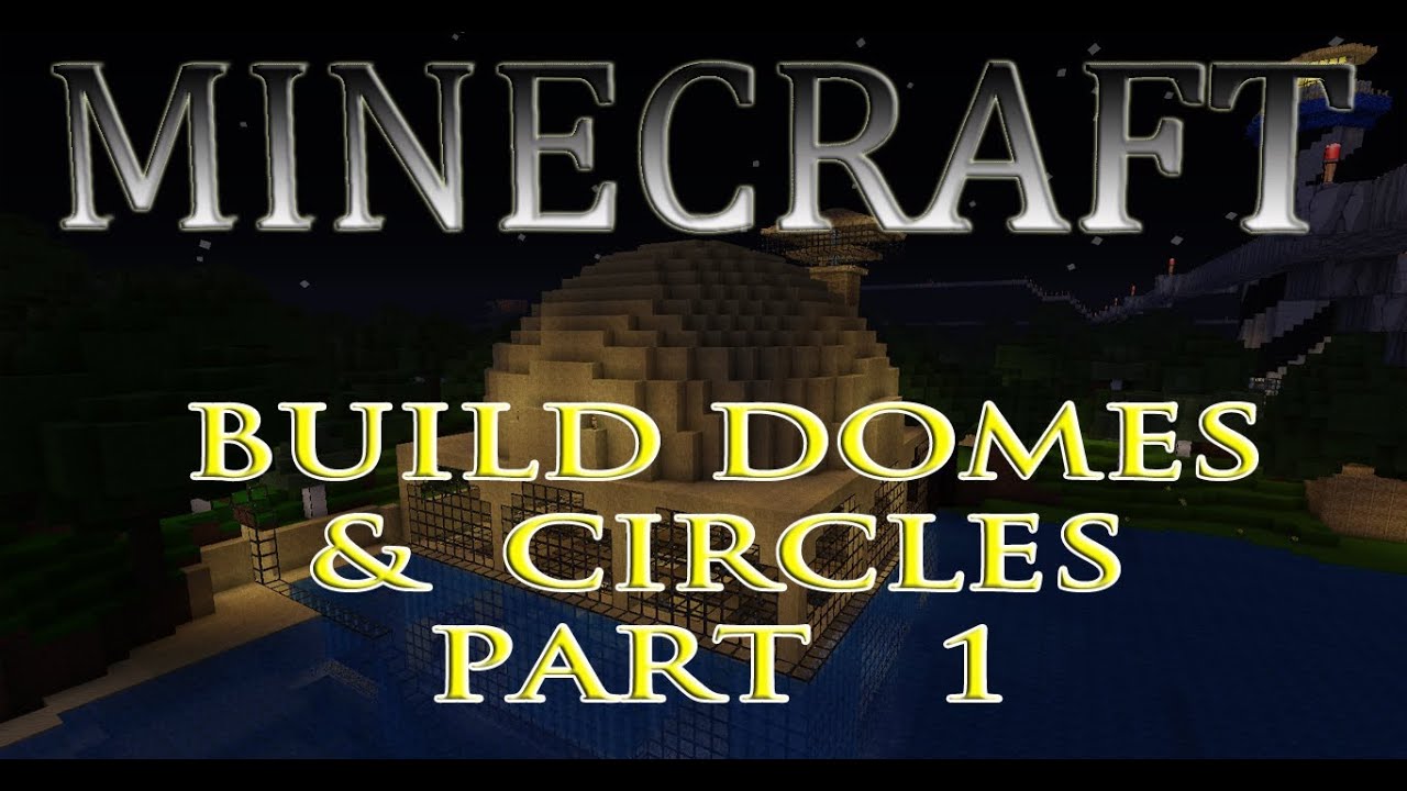 Minecraft How To Build A Dome Part 1 YouTube minecraft-how-to-build-a-dome-part-1-youtube