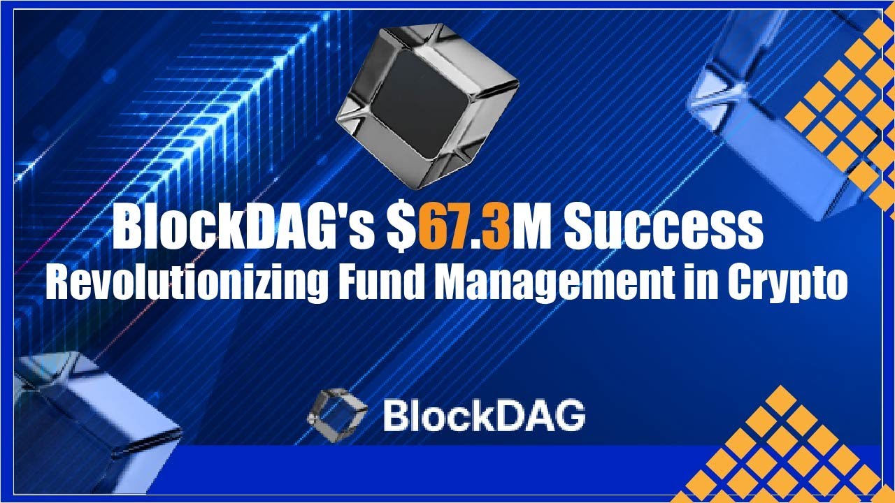 BlockDAG's $67.3M Success | Revolutionizing Fund Management in Crypto ...