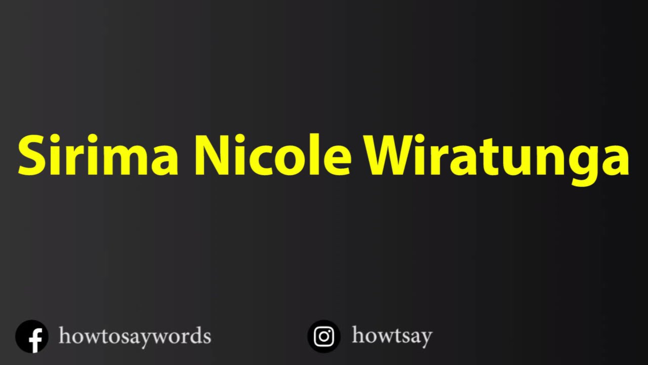 How To Pronounce Sirima Nicole Wiratunga - YouTube
