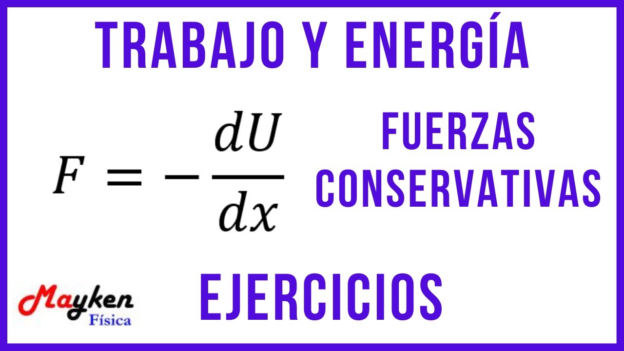 Sesión 2 - Parte B - Fuerzas conservativas - Gradiente de la energía ...
