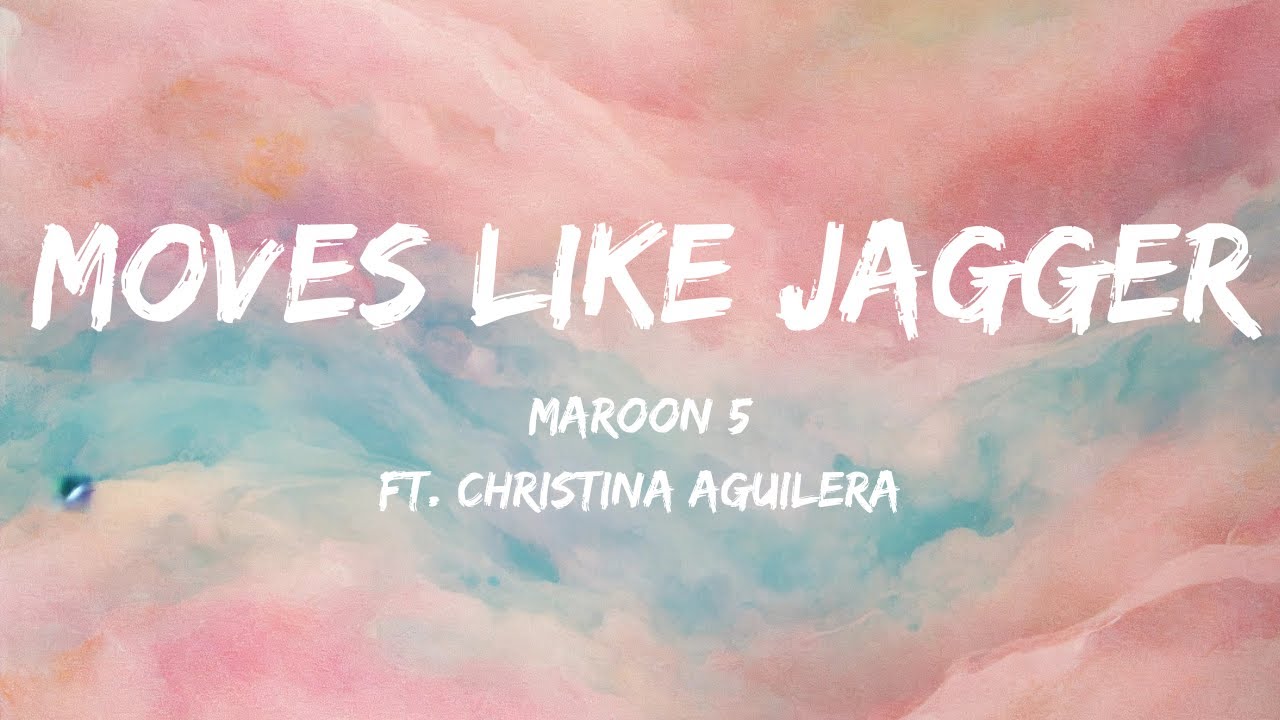 Moves Like Jagger - Maroon 5 (Feat. Christina Aguilera) (Lyrics) - YouTube