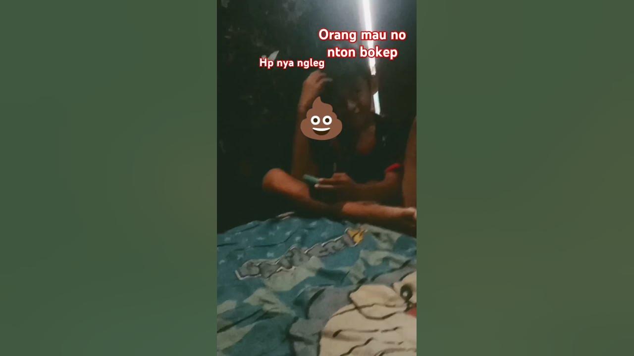 orang mau nonton bokep - YouTube