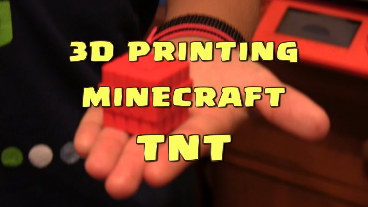 3D Printing TNT from Minecraft - YouTube