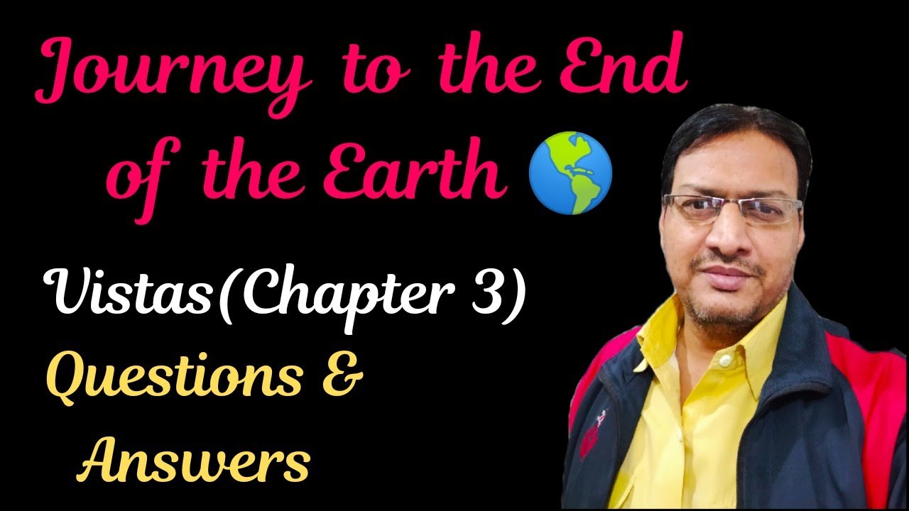 JOURNEY TO THE END OF THE EARTH CHAPTER 3 VISTAS CLASS 12 journey-to-the-end-of-the-earth-chapter-3-vistas-class-12