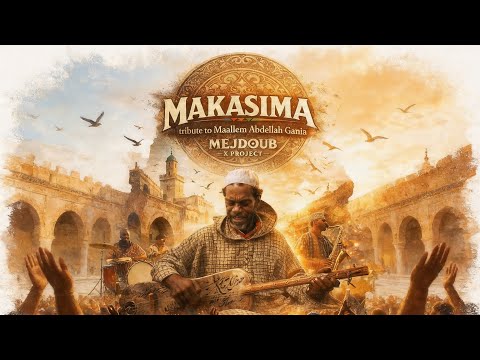 🔥🔥🔥Gnawa x Afrobeat – MAKASIMA (Tribute to Maallem Abdellah Gania)🔥🔥🔥