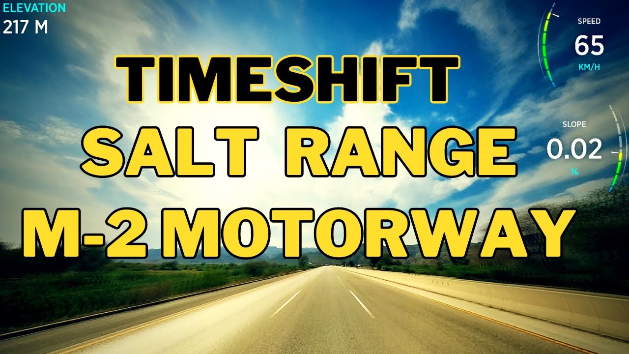 Salt Range M2 Motorway Drive Through | Time Shift | #saltrange # ...