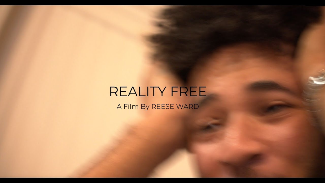REALITY FREE - A Film By Reese Ward - YouTube