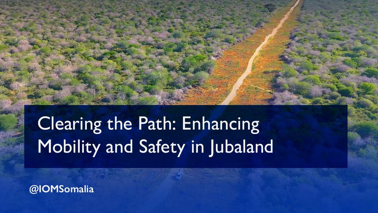 Clearing the Path: Enhancing Mobility and Safety in Jubaland - YouTube