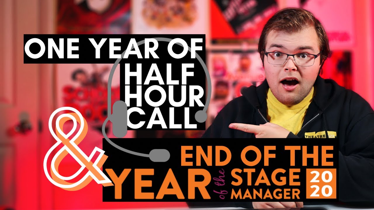 The End of the Year of the Stage Manager?!? & Half Hour Call's Birthday ...