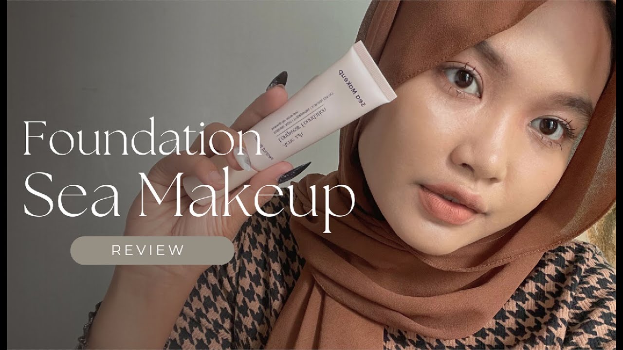 Review Foundation Sea Makeup - YouTube