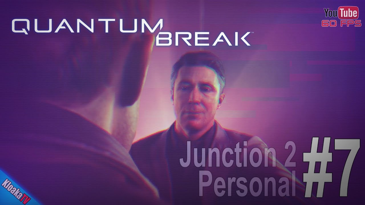 Quantum Break Walkthrough Gameplay Part 7 - Junction 2 Personal - YouTube