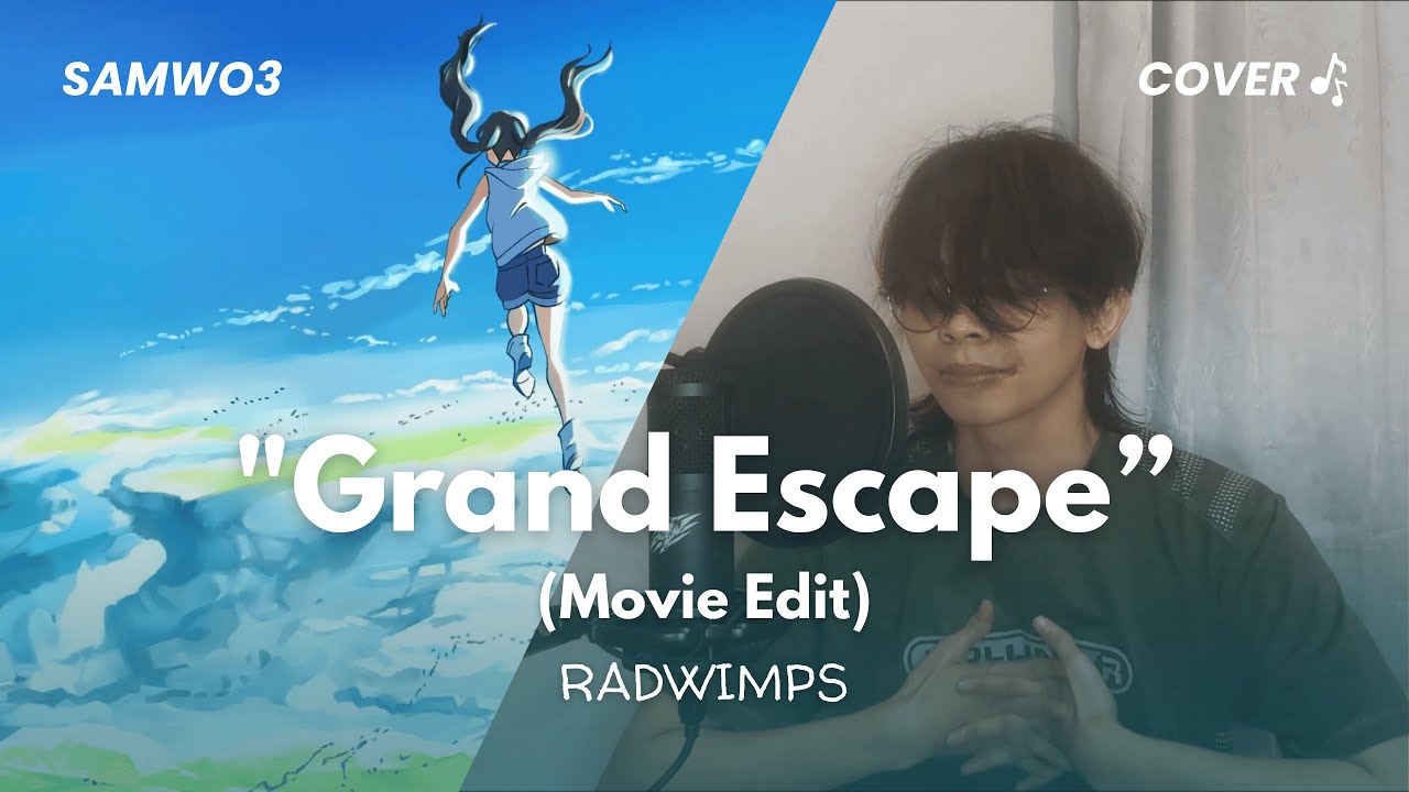Grand Escape (Movie Edit) - RADWIMPS - Samwo3 Cover - YouTube