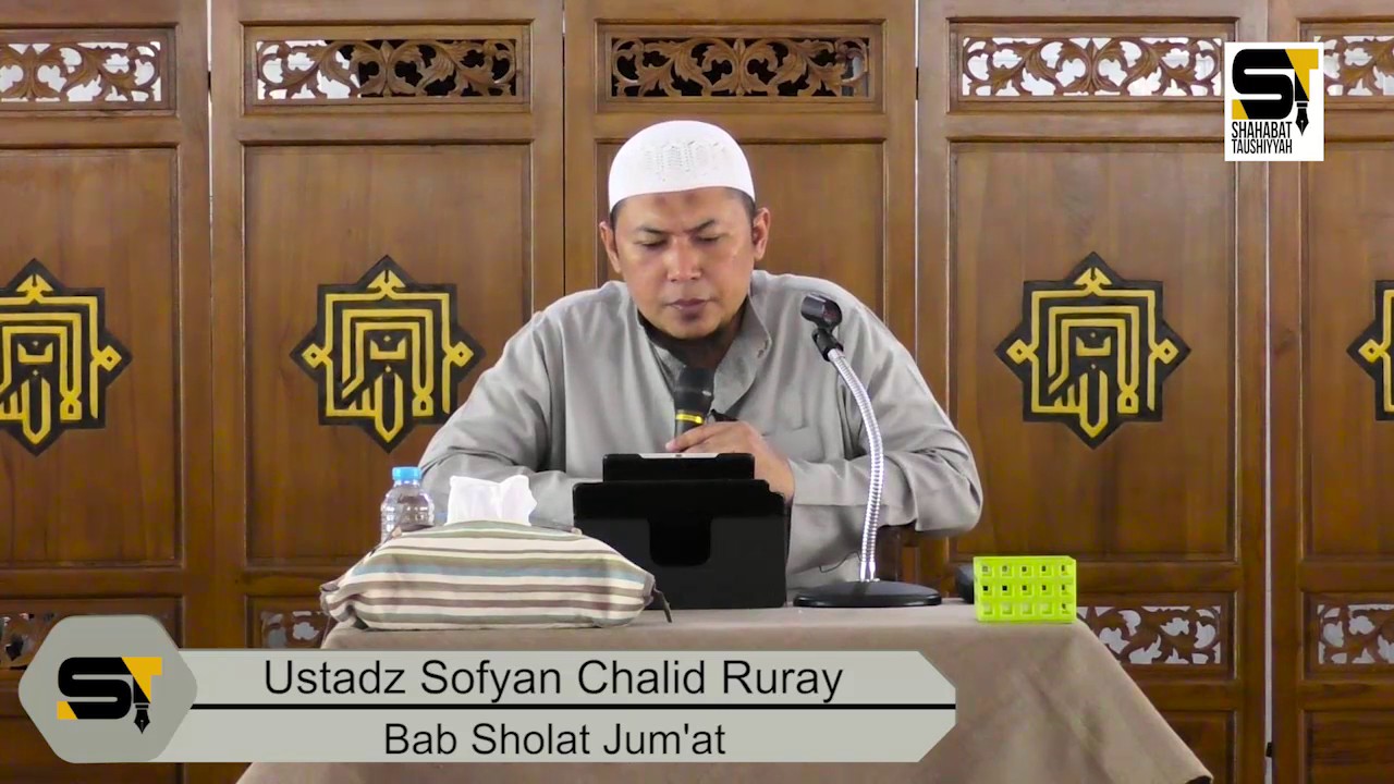 Ustadz Sofyan Chalid Ruray - Bab Sholat Jum'at - YouTube
