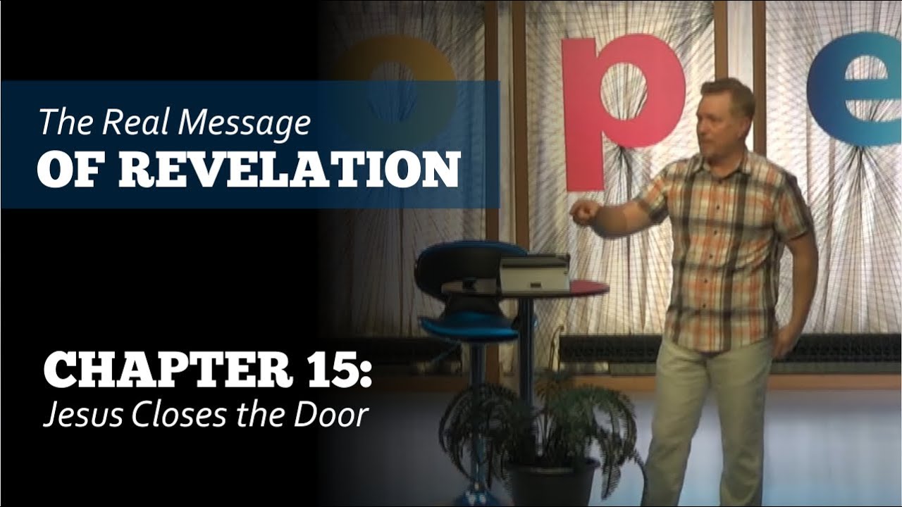 "The Real Message of Revelation—P15: Jesus Closes the Door" / Francis ...