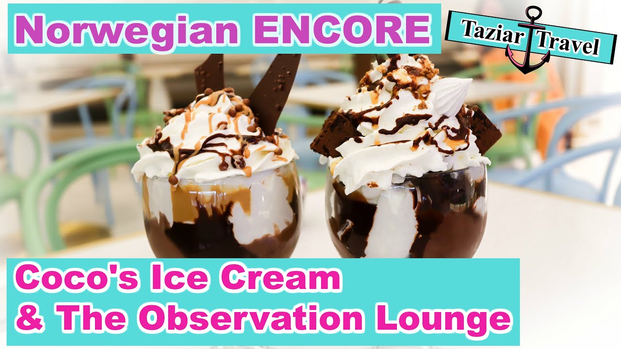 Norwegian Encore Inaugural Transatlantic Cruise | Best Sundaes at Sea ...