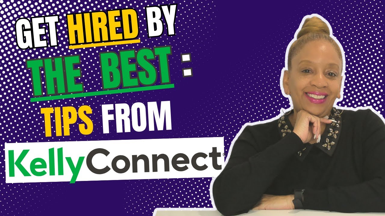Get Hired By The Best: Tips from Kelly! - YouTube