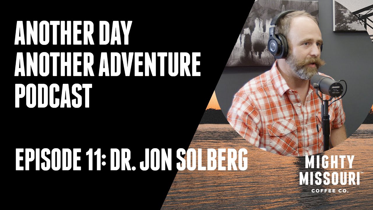 Another Day, Another Adventure Podcast Ep. 11: Dr. Jon Solberg ...