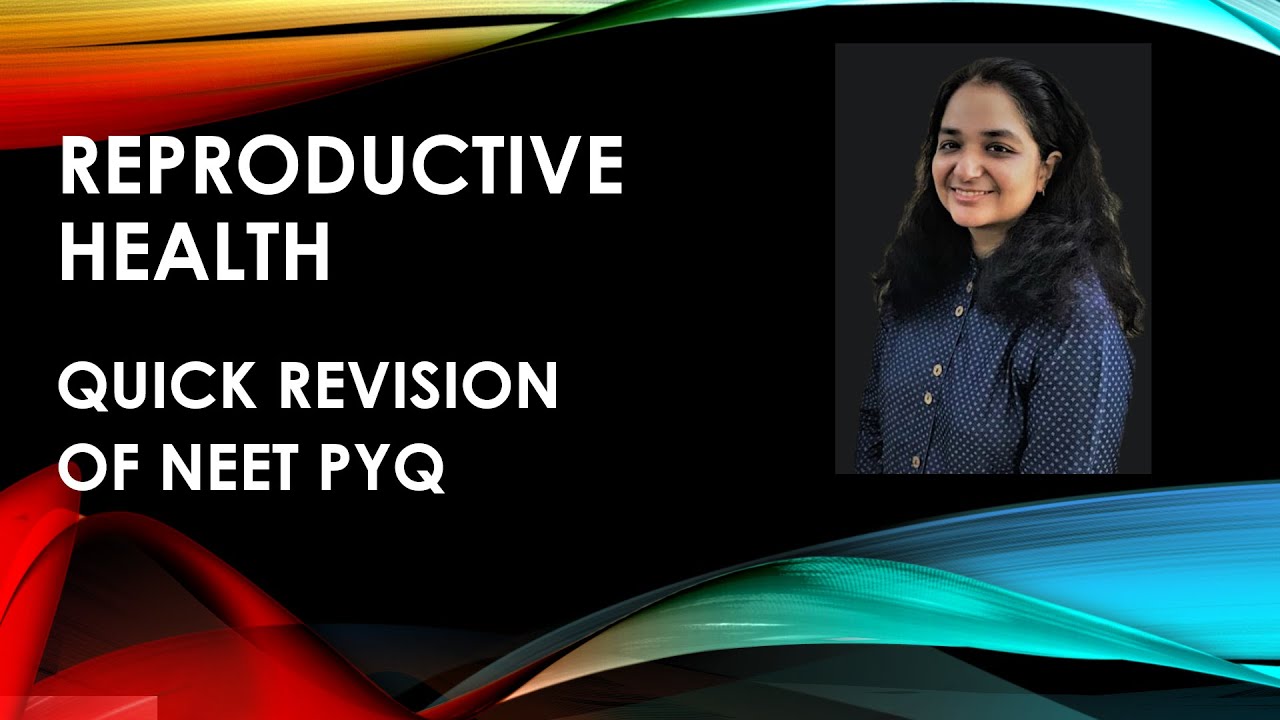 Quick Revision of NEET PYQ | Reproductive Health | NEET 2023 - YouTube