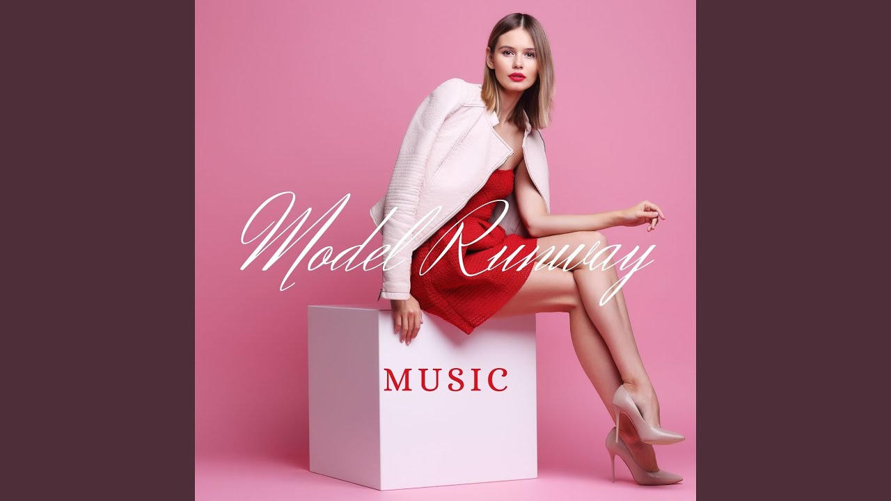 Best Runway Music - YouTube Music