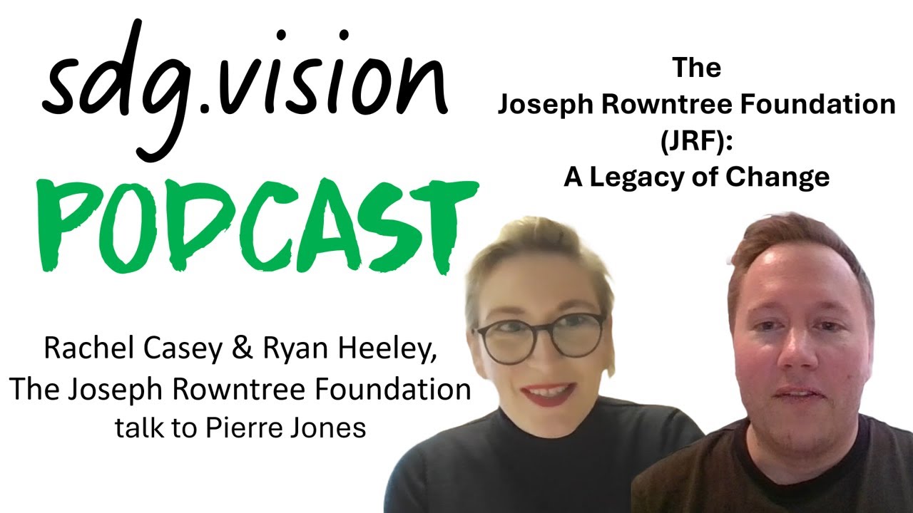 SDG VISION - Rachel Casey & Ryan Heeley from the Joseph Rowntree ...