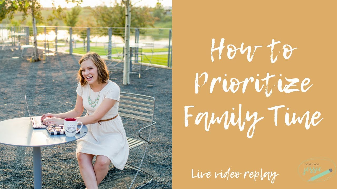 How to Prioritize Family Time (When Life & Business Keep You Busy ...