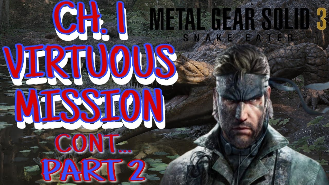 Playthrough #2( Metal Gear Solid 3 Snake Eater A Virtuous Mission cont ...