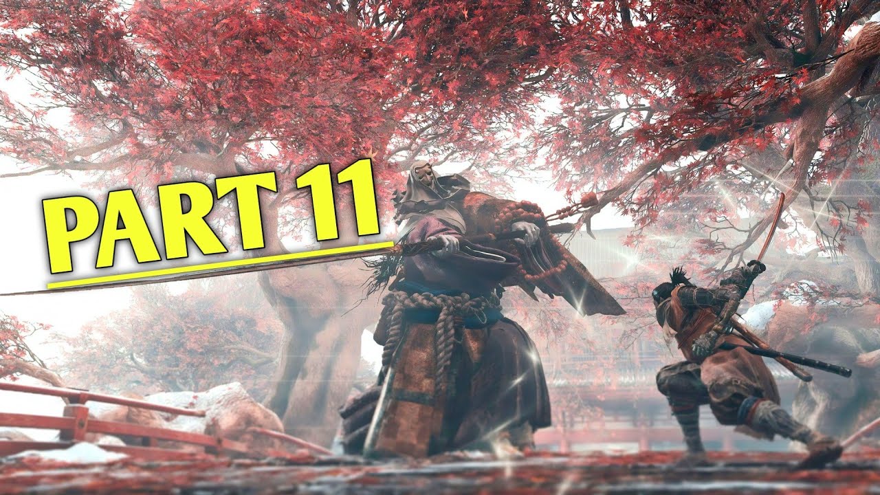 SEKIRO SHADOWS DIE TWICE WALKTHROUGH GAMEPLAY PART 11 - YouTube