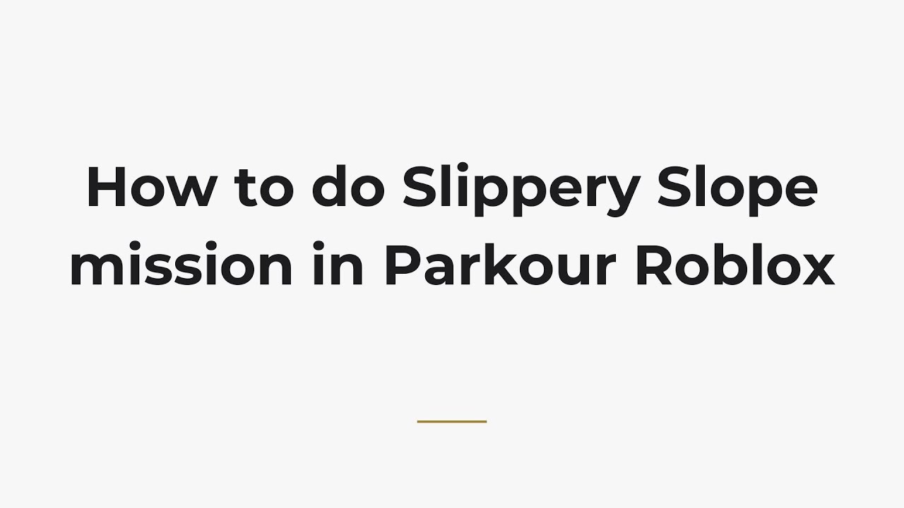 How to do Slippery Slope mission in Parkour Roblox - YouTube