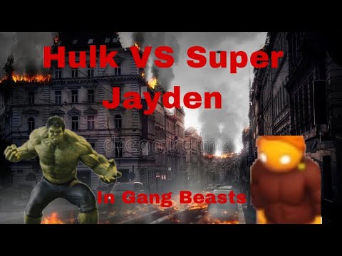 Hulk VS Super Jayden (Gang Beast) - YouTube