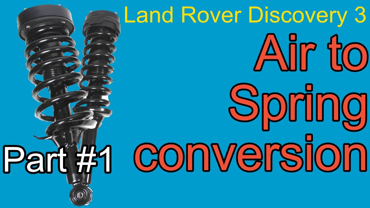 Air to Spring conversion - Land Rover Discovery 3 (2005) Part 1 - YouTube