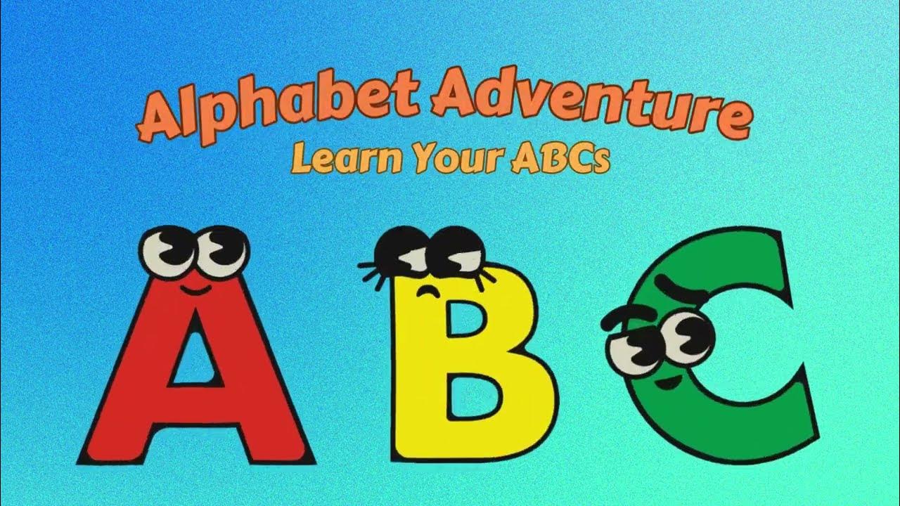 Alphabet Adventure Learn Your ABCs - YouTube