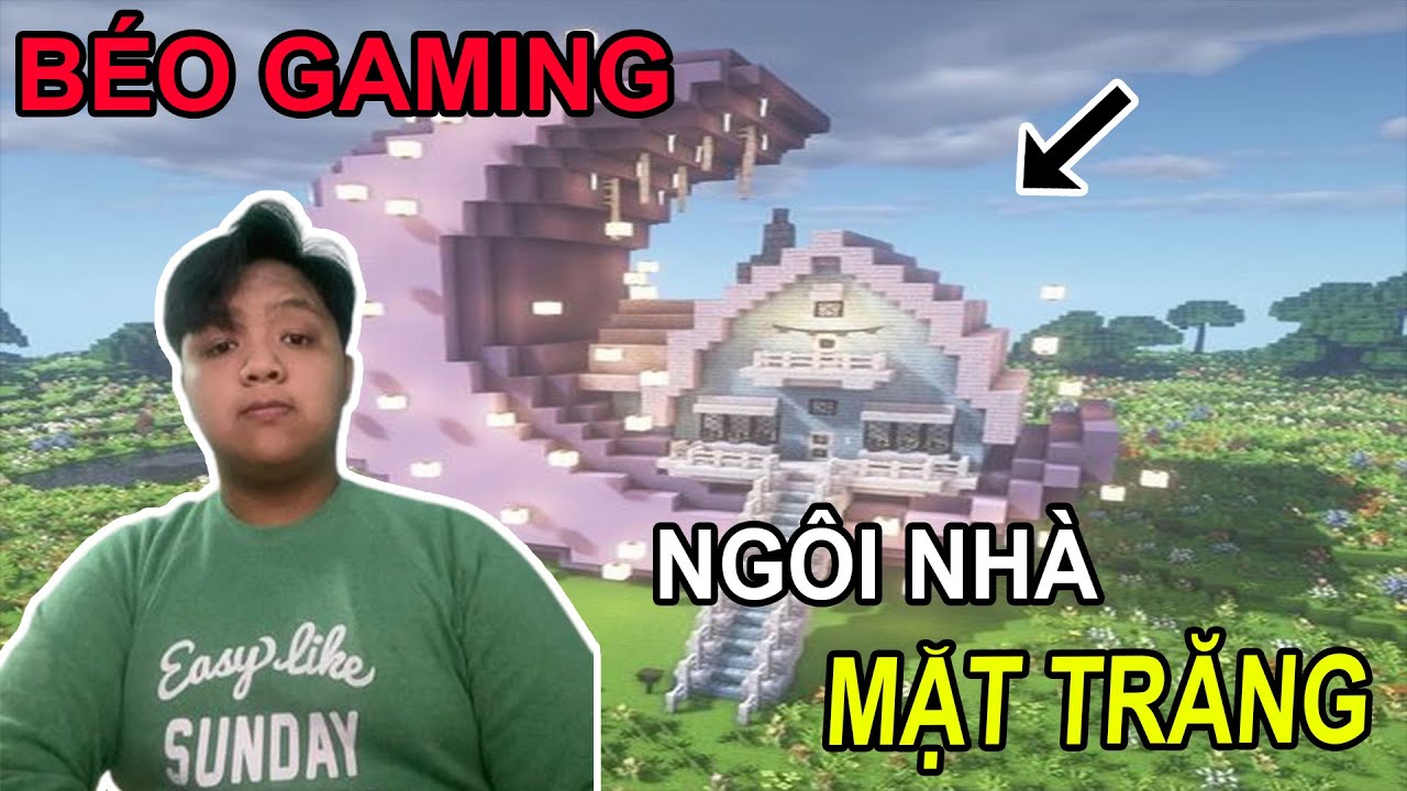 Béo Gaming - MINECRAFT CREDITIME - NGÔI NHÀ MẶT TRĂNG - YouTube