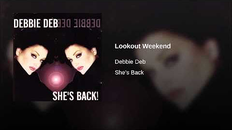 Debbie Deb " LOOKOUT WEEKEND" - YouTube