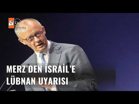 Merz’den İsrail’e Lübnan Uyarısı