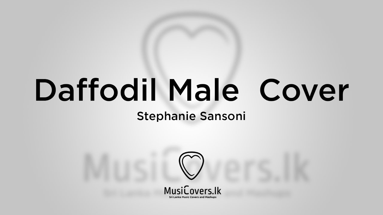 Daffodil Male Cover - Stephanie Sansoni - YouTube
