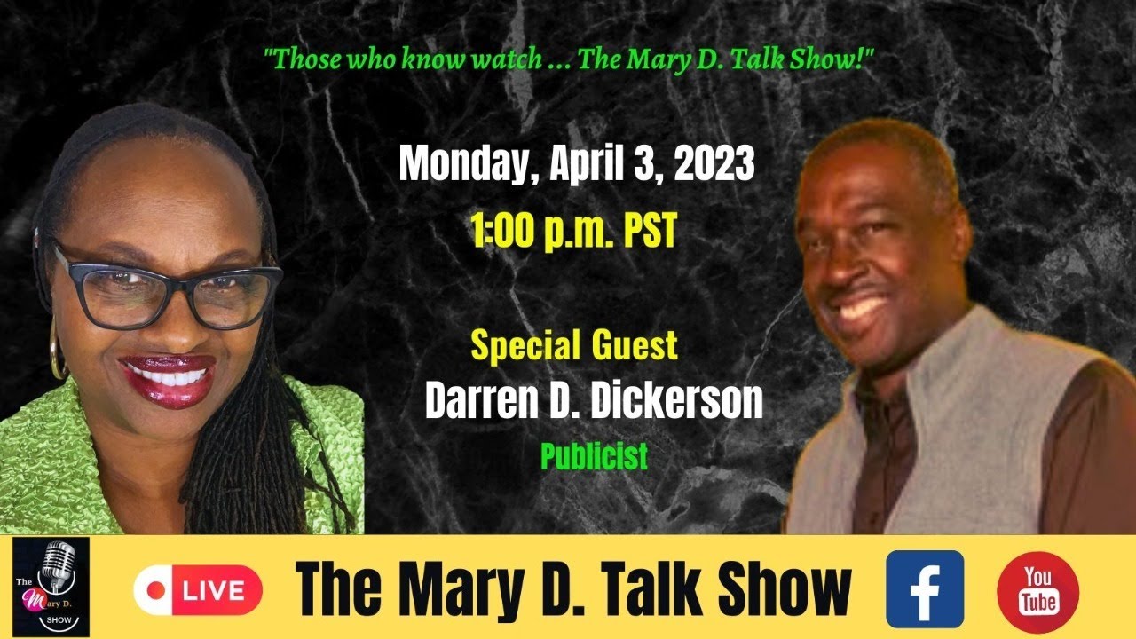 The Mary D. Talk Show host Special Guest, Darren D. Dickerson ...