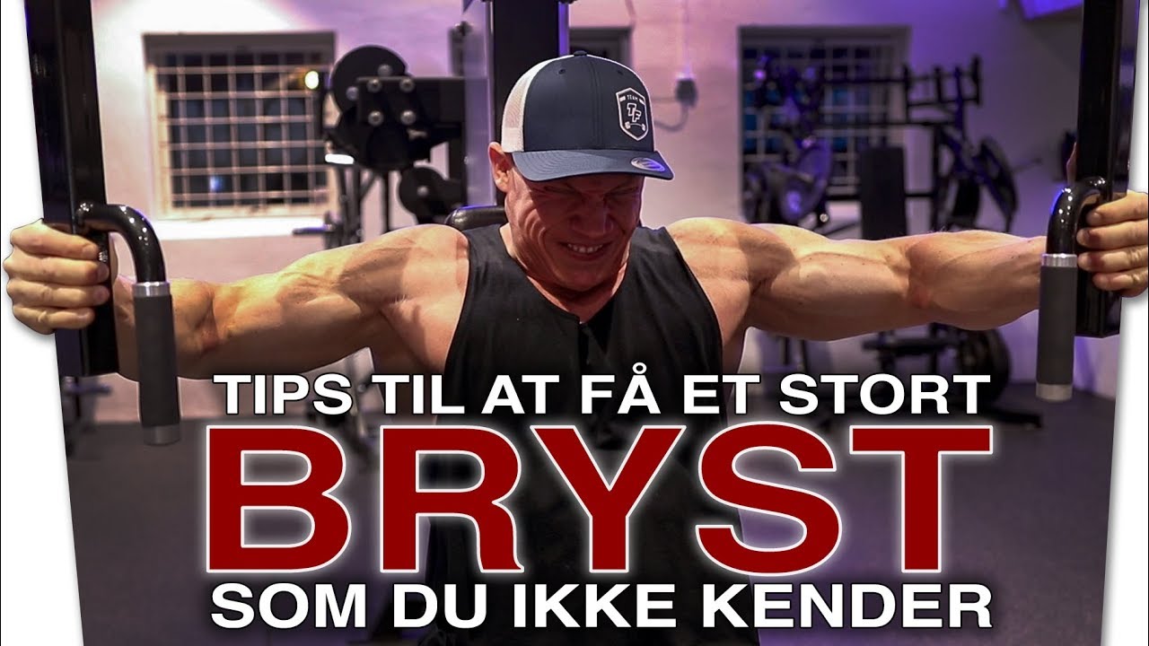 Den PERFEKTE Bryst Træning! (Bedste tips for hurtigere resultater ...