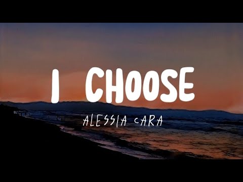 I CHOOSE - ALESSIA CARA || LYRIC VIDEO (speed up) - YouTube